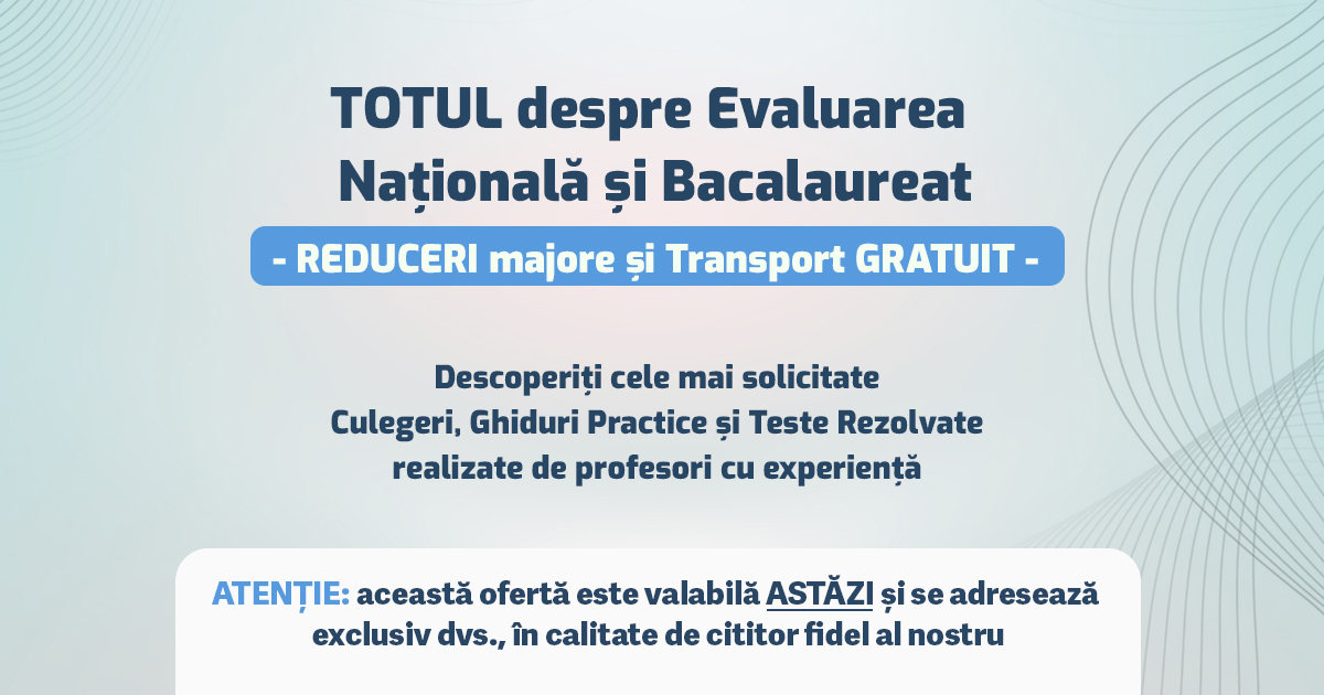Cele mai solicitate Culegeri pentru Evaluarea Nationala si Bacalaureat!